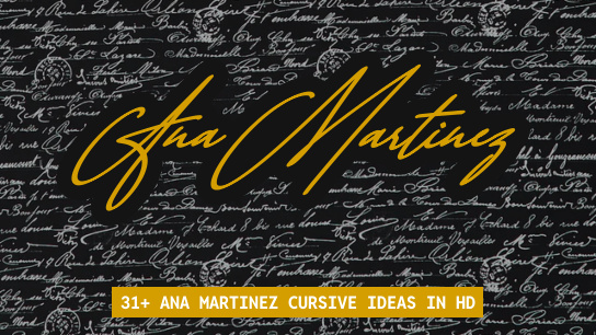 Ana Martinez in Cursive ⚡ | 100+ Signature Ideas 2025