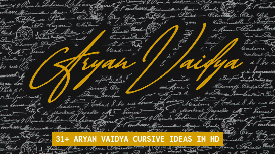 Aryan Vaidya in Cursive ⚡ | 100+ Signature Ideas 2025