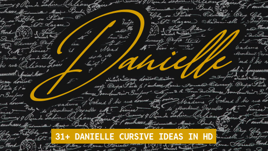 Danielle in Cursive ⚡ | 100+ Signature Ideas 2025