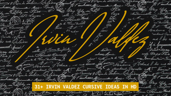 Irvin Valdez in Cursive ⚡ | 100+ Signature Ideas 2024