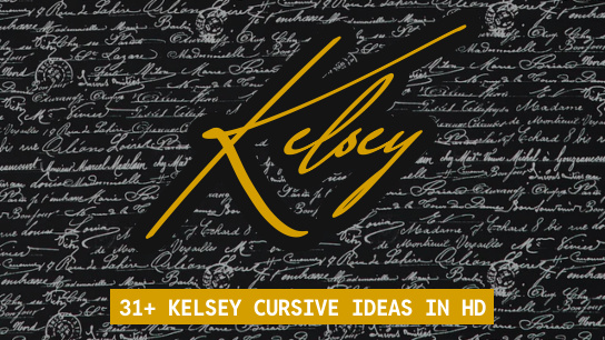 Kelsey in Cursive ⚡ | 100+ Signature Ideas 2025