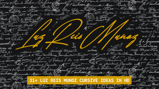 Luz Reis Munoz in Cursive ⚡ | 100+ Signature Ideas 2025