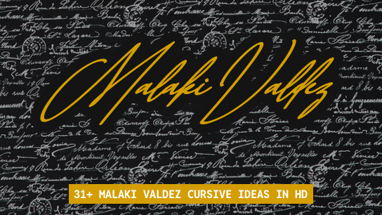 Malaki Valdez in Cursive ⚡ | 100+ Signature Ideas 2026