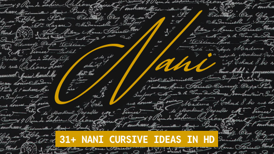 Nani in Cursive ⚡ | 100+ Signature Ideas 2025